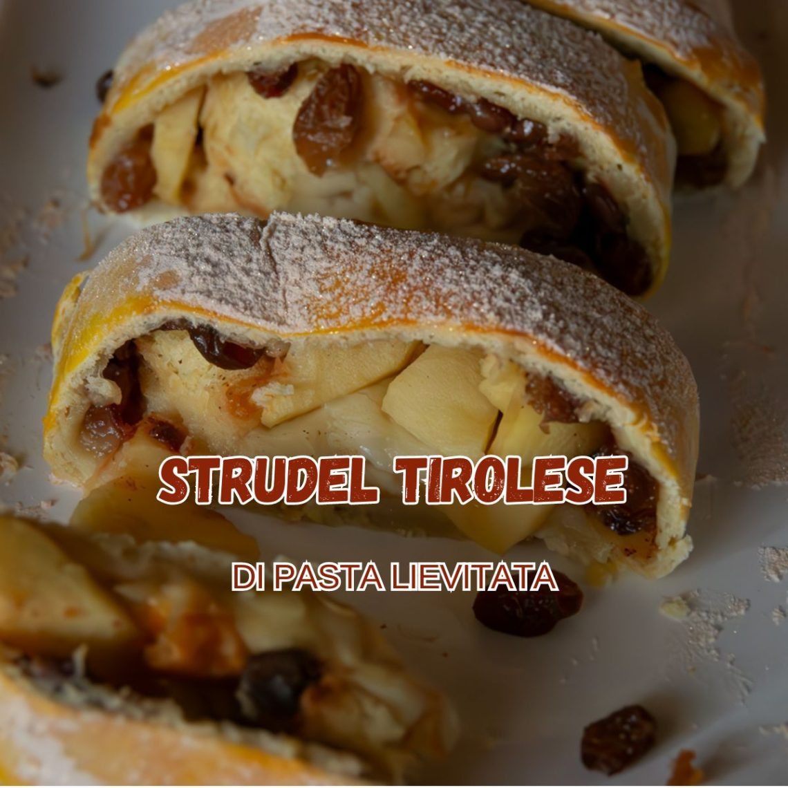 Strudel tirolese di pasta lievitata – Profumo di Broccoli